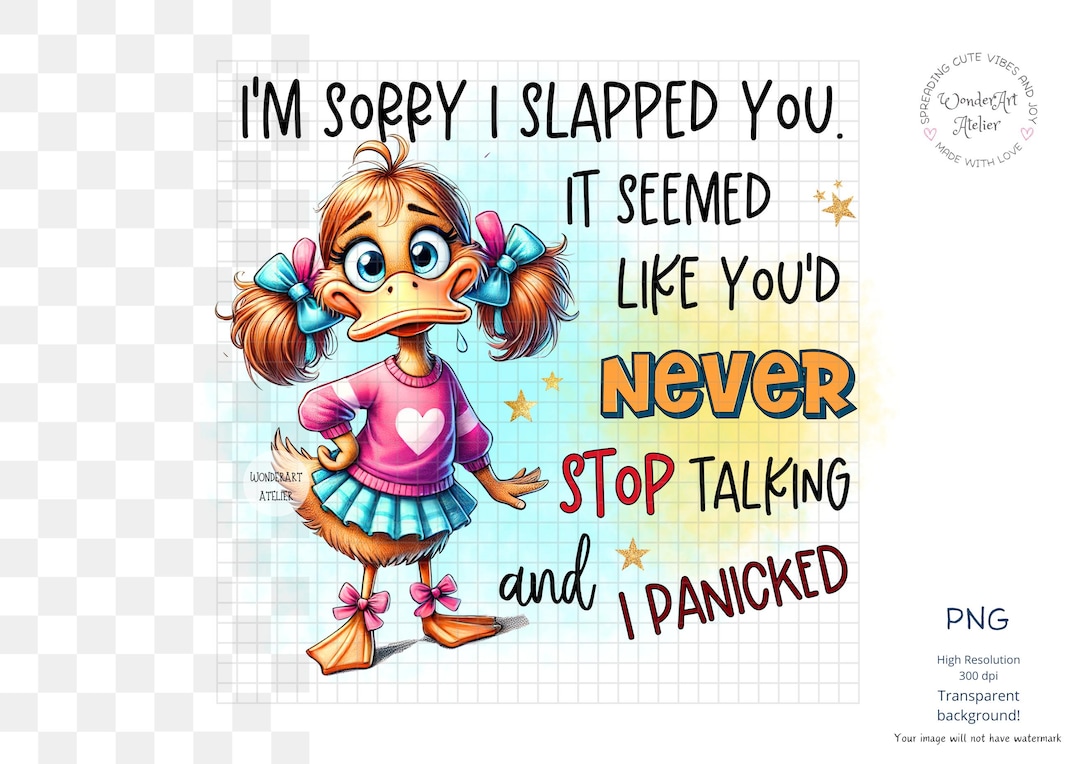 Funny Duck PNG: 'i'm Sorry I Slapped You' Sublimation Design (digital ...