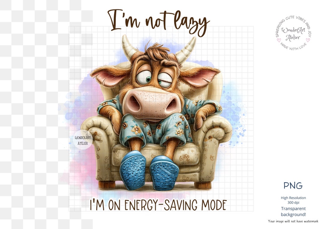 Sassy Cow Sublimation Design PNG - Funny Quote , I'm nor Lazy, I'm on ...