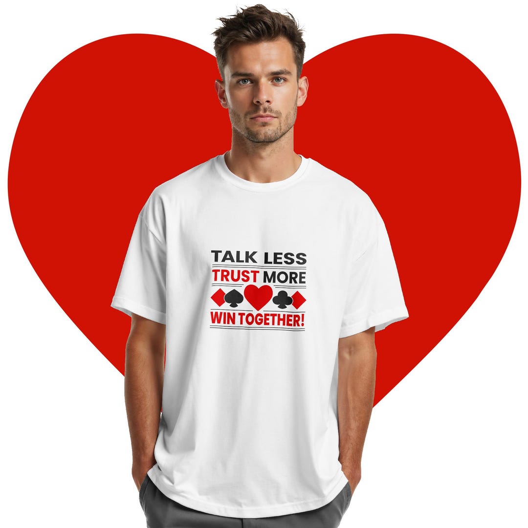 Talk Less, Trust More, Win Together T-shirt, the Perfect Gift for ...