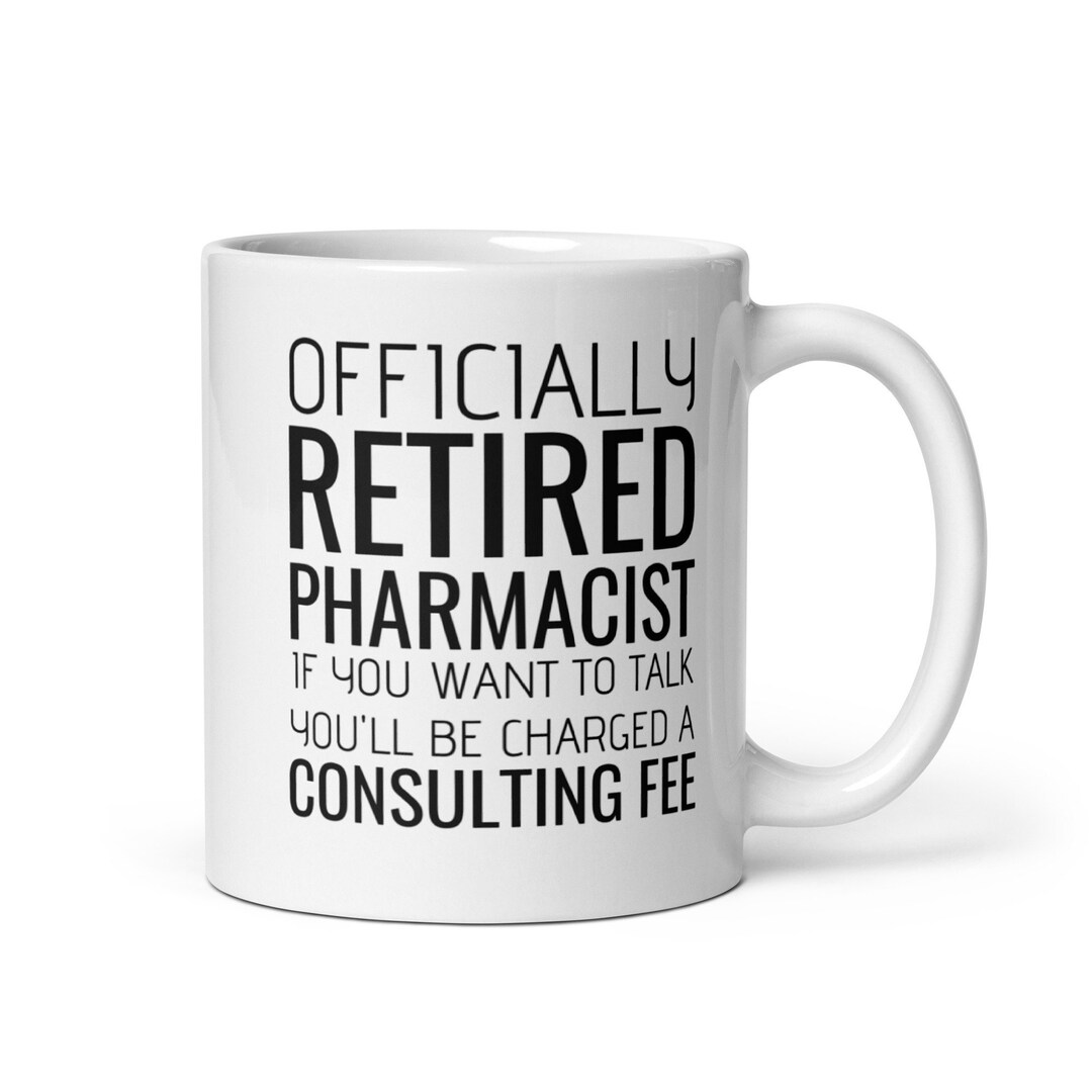 Pharmacist Retirement Gift, Retired Pharmacist Coffee Mug, Pharmacist ...