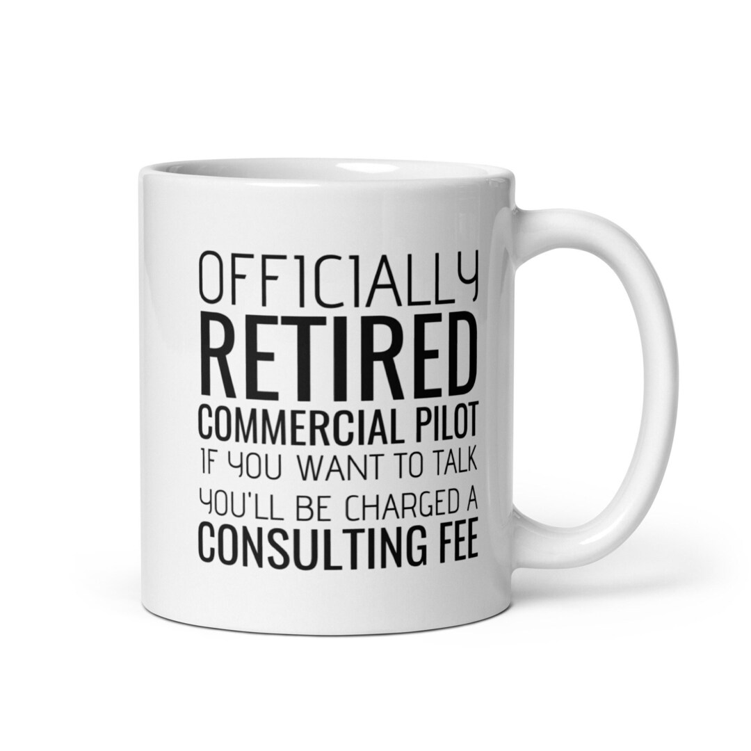 Commercial Pilot Retirement Gift, Funny Pilot Coffee Mug, Officially ...