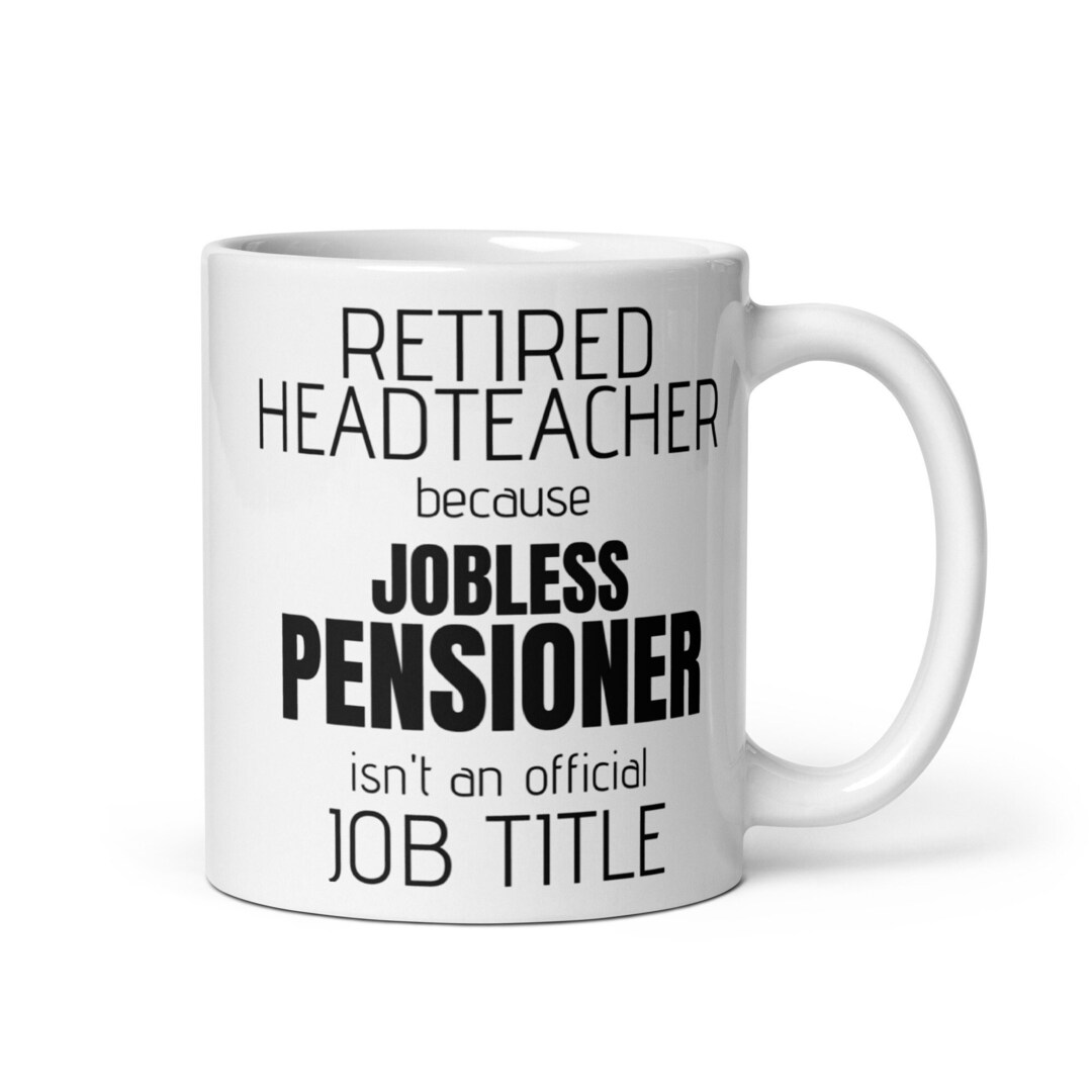 Headteacher Retirement Gift, Retired Headteacher Coffee Mug, Funny ...
