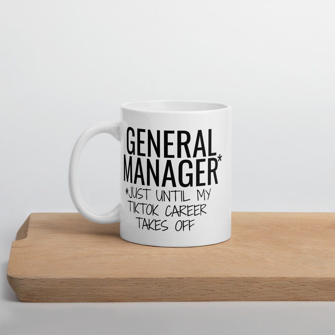 Funny General Manager Gift, General Manager Until Tiktok Career Takes ...