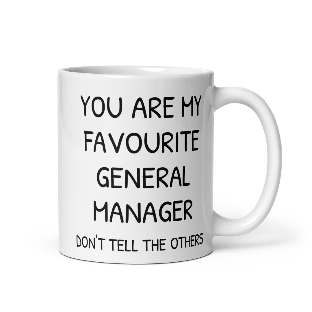 You Are My Favourite General Manager Coffee Mug, Funny General Manager ...