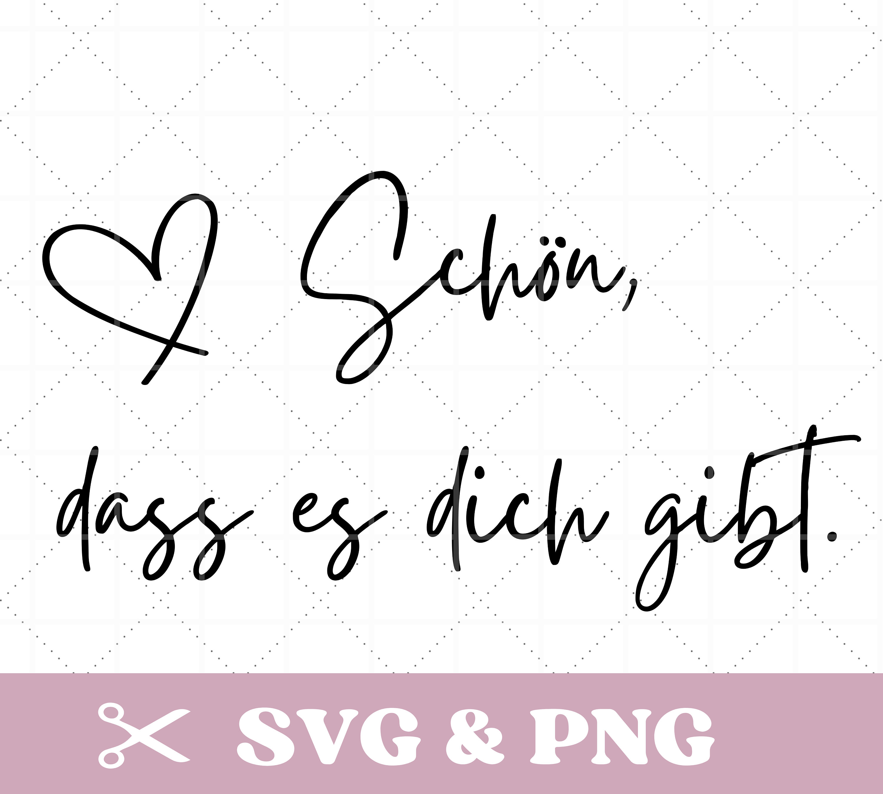 Plotterdatei Spruch in SVG & PNG, Schön, dass es dich gibt, für ...