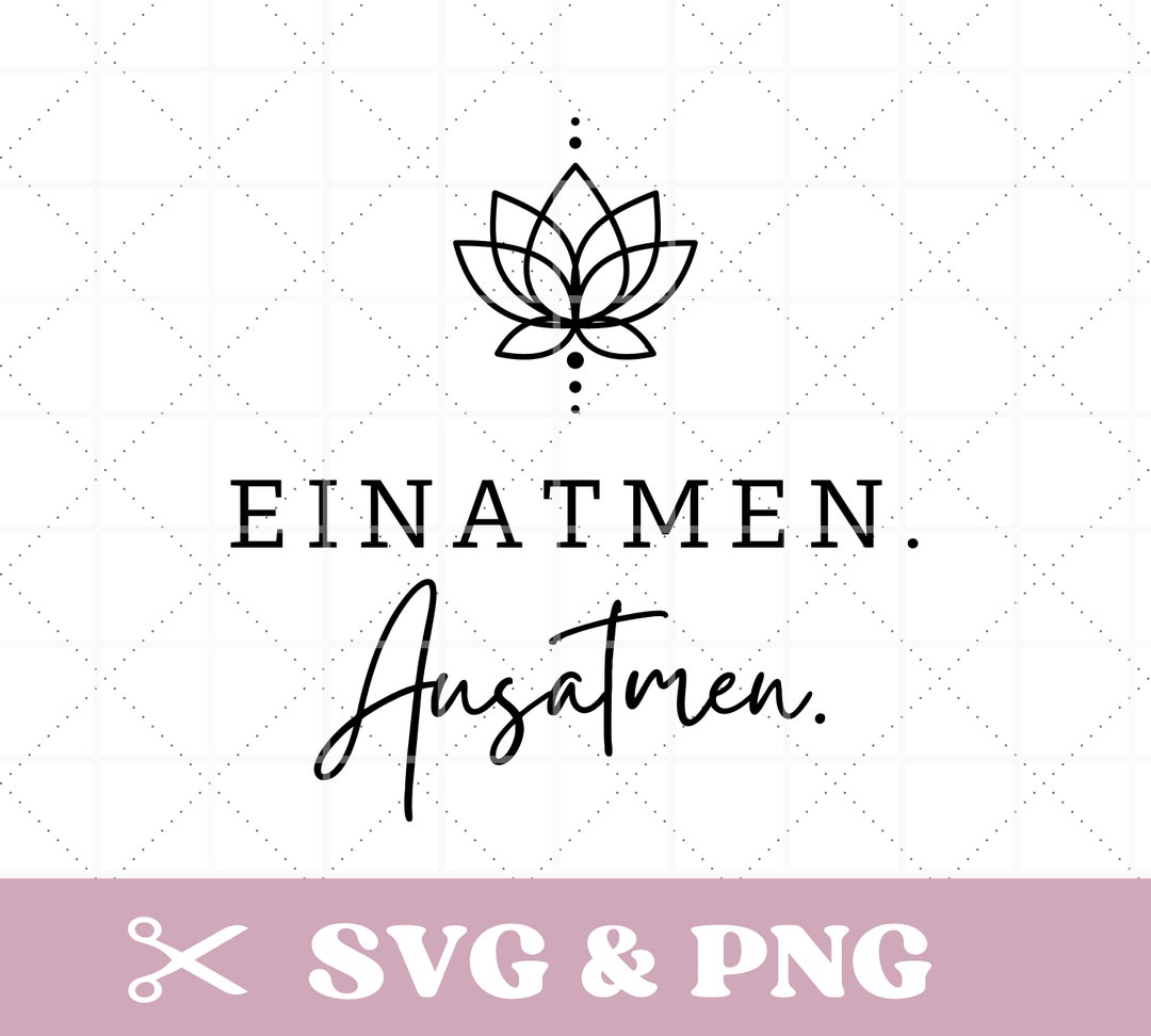 Plotterdatei Sprüche, spirituell, Yoga Spruch in SVG und PNG, Lotus Blüte / Blume, ästhetisch ...