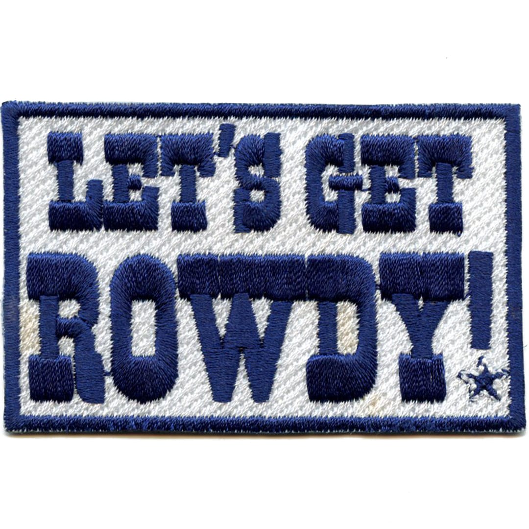 Dallas Football Team Parody Lets Get Rowdy Box Logo Embroidered Iron on ...