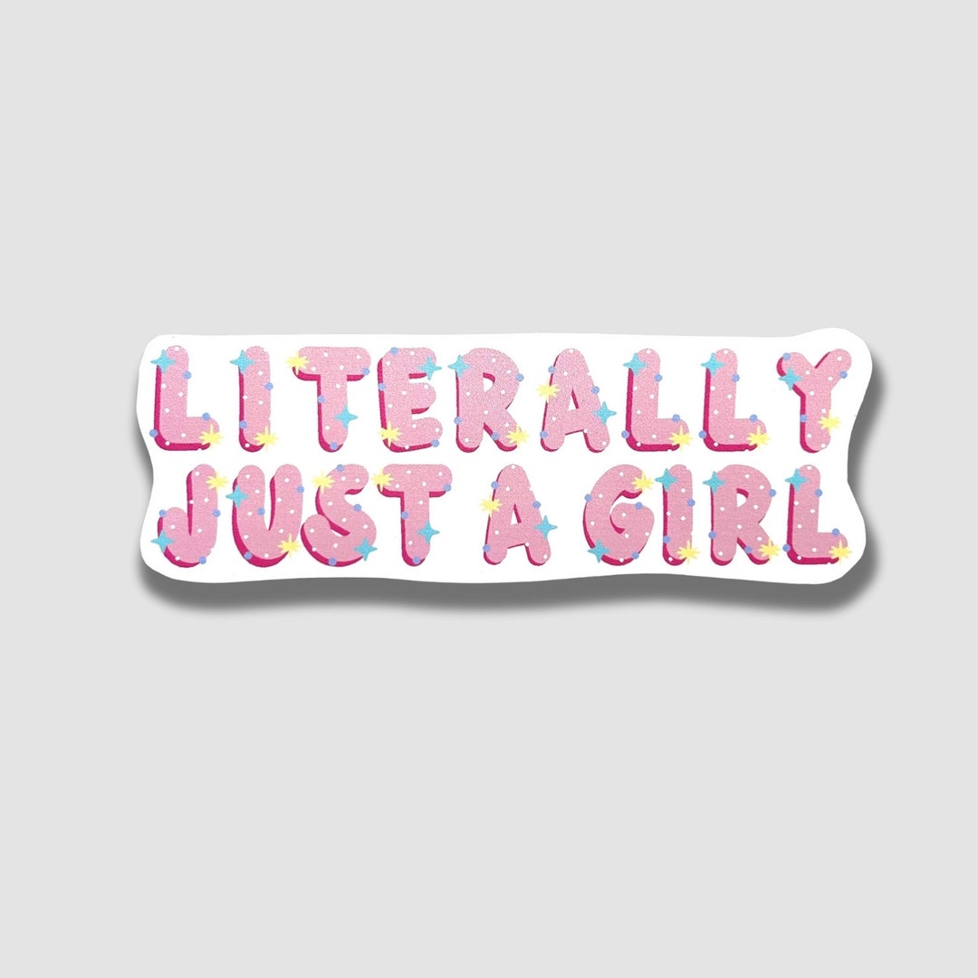 Literally Just A Girl Sticker - Etsy