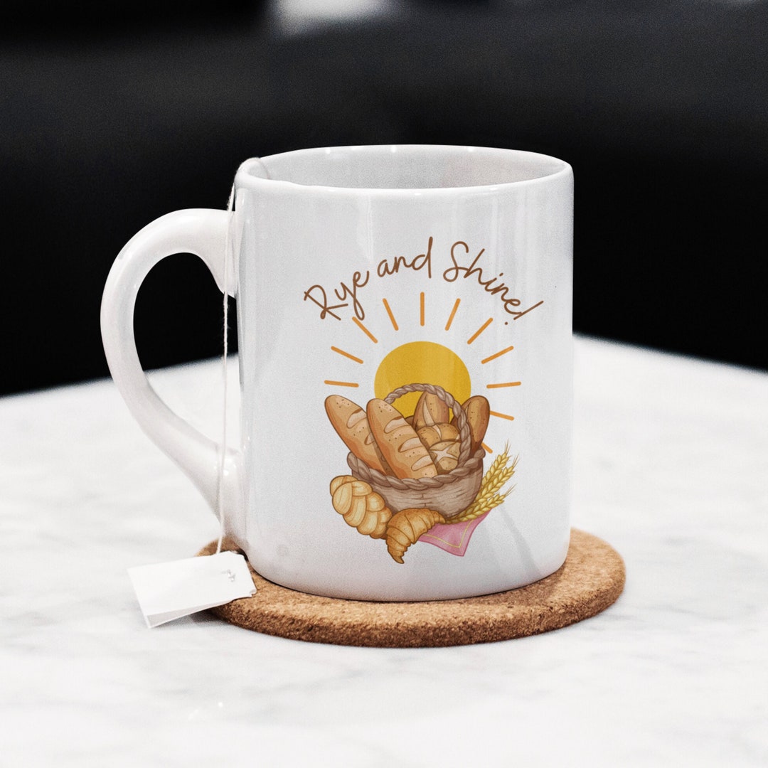 Rye and Shine Mug, Breakfast Lover Mug, Morning Coffee Mug, Morning Tea ...