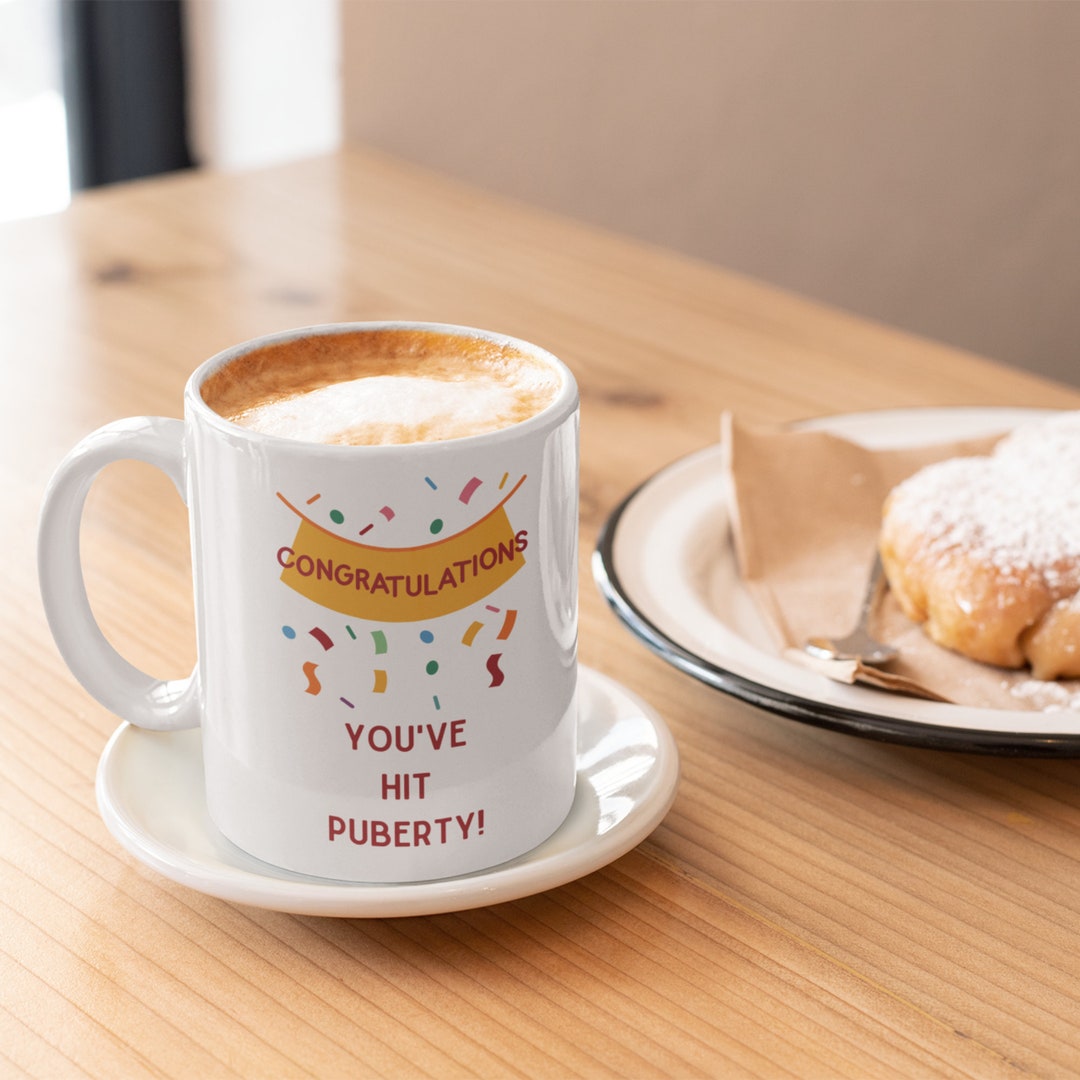 Congratulations You've Hit Puberty Mug, Funny Puberty Gift, Puberty ...