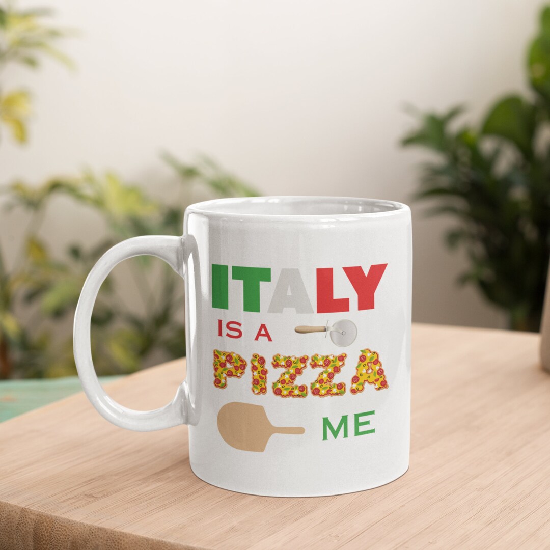 Italy is a Pizza Me Mug – Funny Pizza Coffee Cup | Italian Food Pun ...