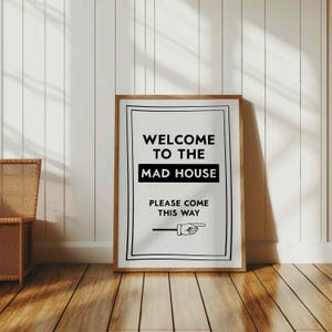 Welcome to the Mad House, Funny Wall Art, Welcome Sign, Home Prints ...