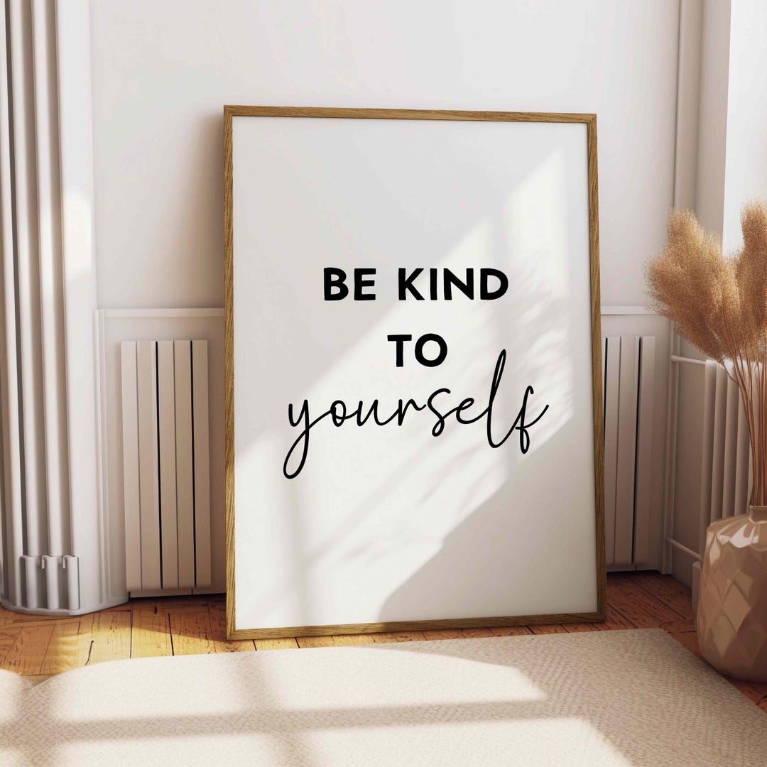 Be Kind to Yourself, Positive Affirmation Poster, Mental Health Poster ...