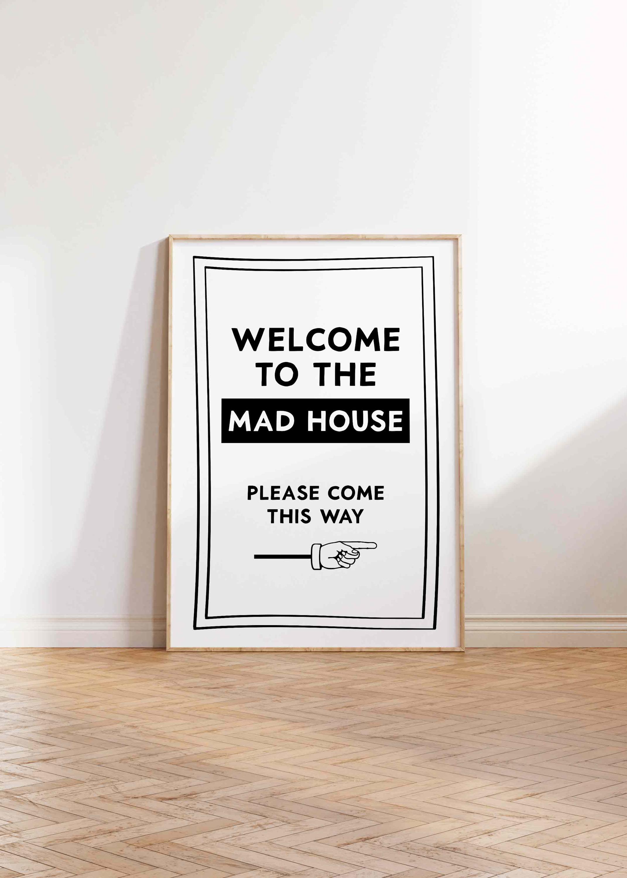 Welcome to the Mad House, Funny Wall Art, Welcome Sign, Home Prints ...