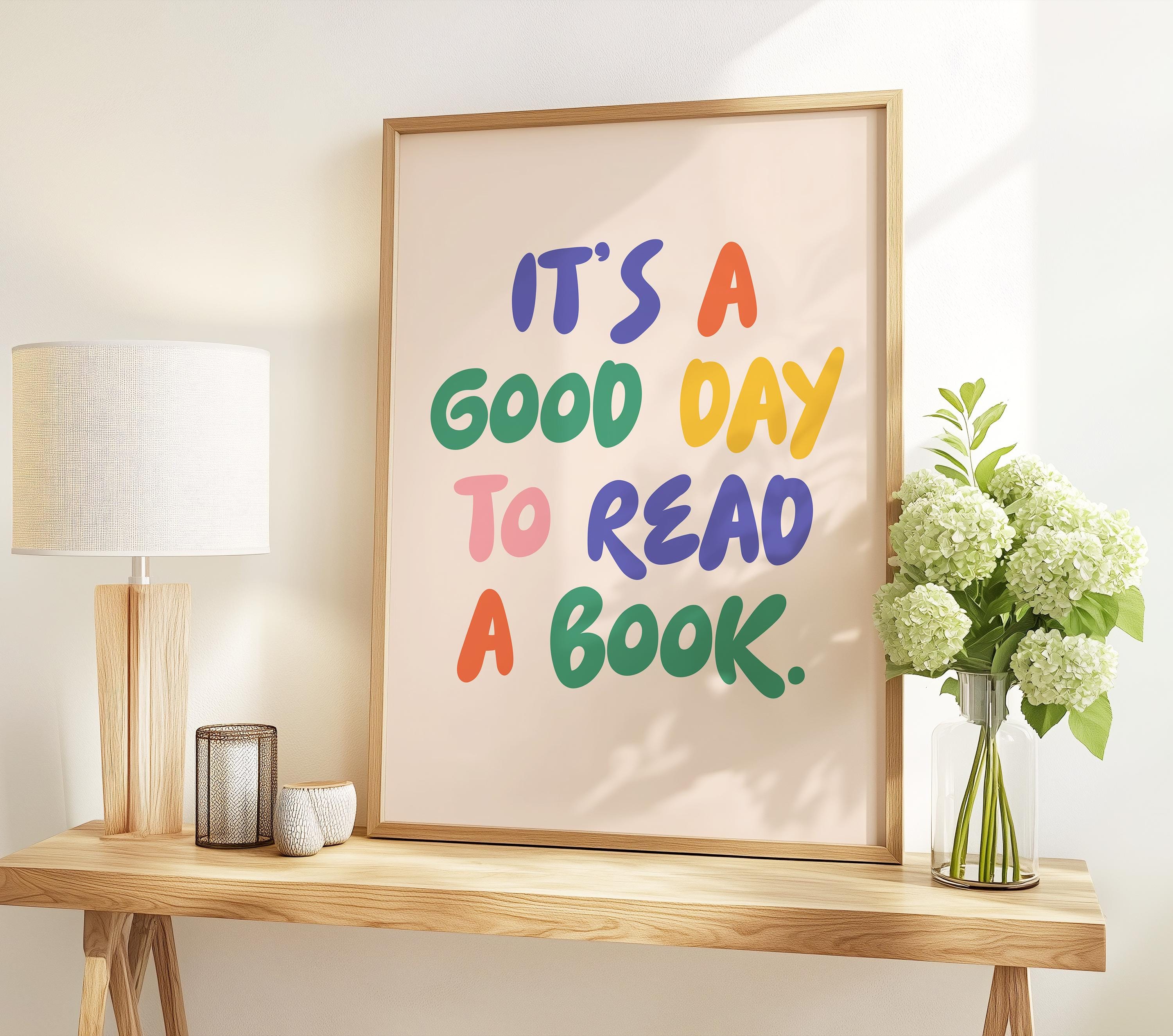 Its A Good Day to Read A Book Poster, Colorful Classroom Poster ...