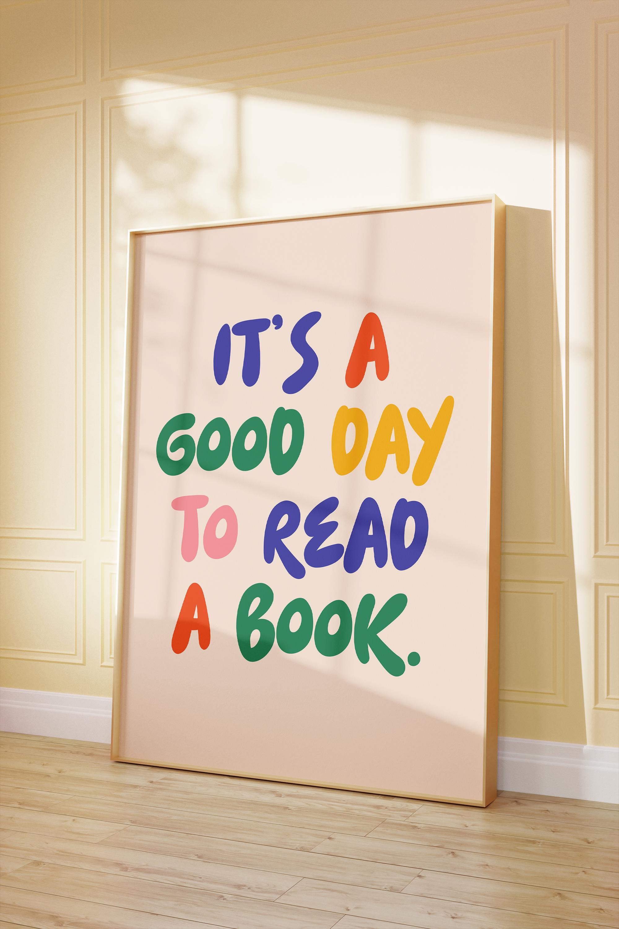 Its A Good Day to Read A Book Poster, Colorful Classroom Poster ...