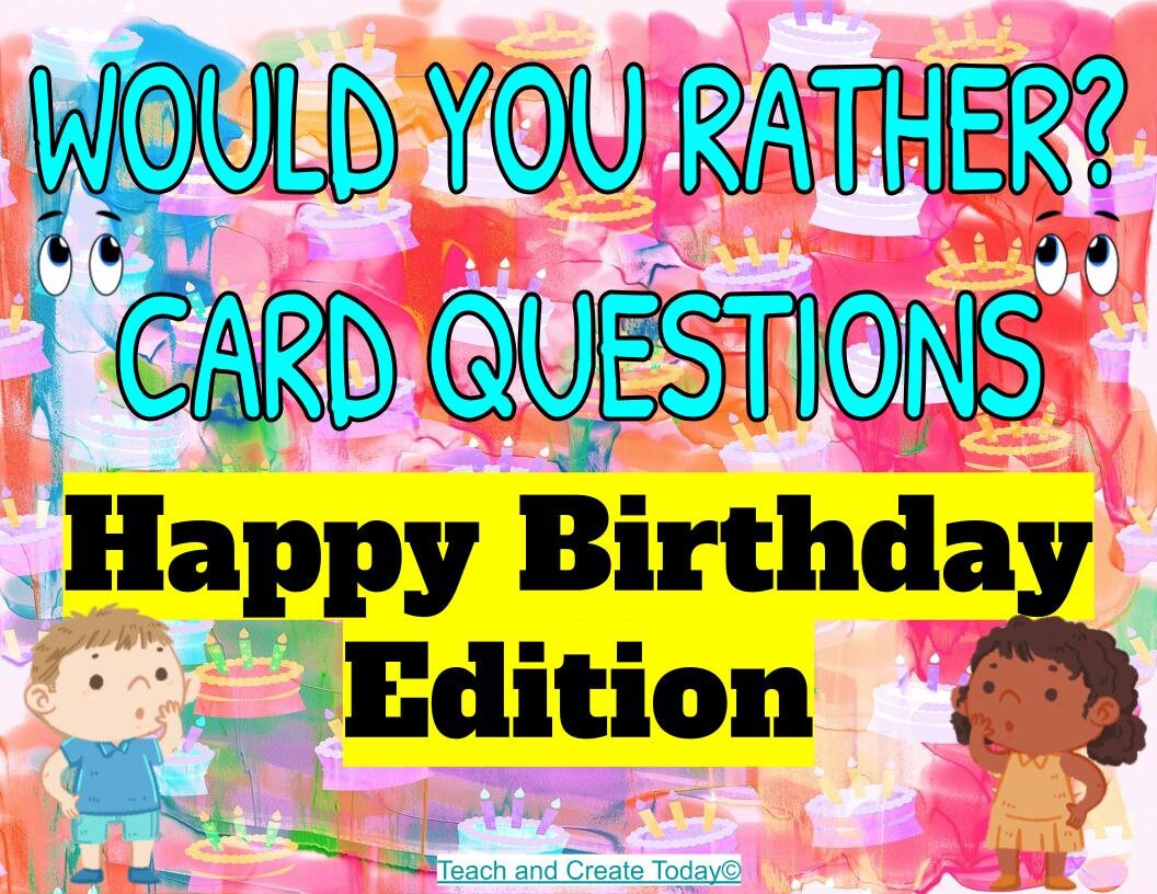 Would You Rather Cards-happy Birthday Edition Printable 100 Questions ...