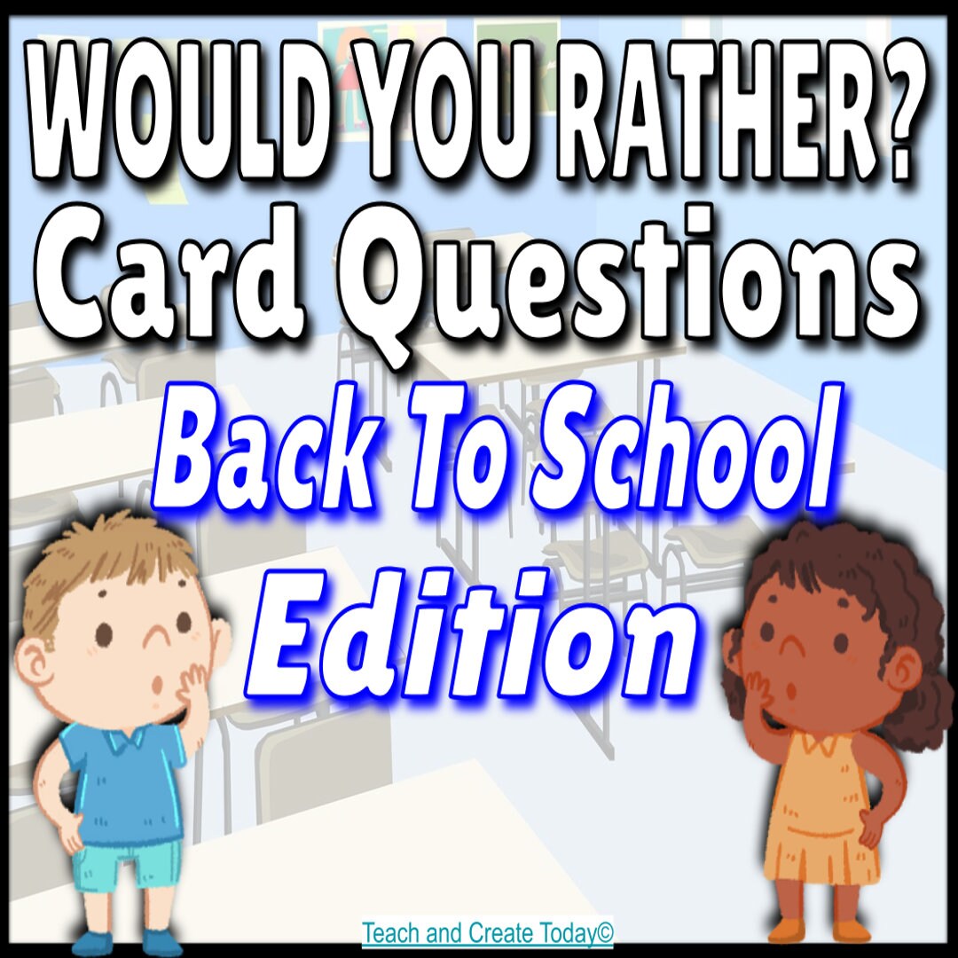 Would You Rather Cards- Back to School Edition! Printable 100 ...