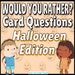 Would You Rather Cards-halloween Edition! Printable 100+ Questions for ...