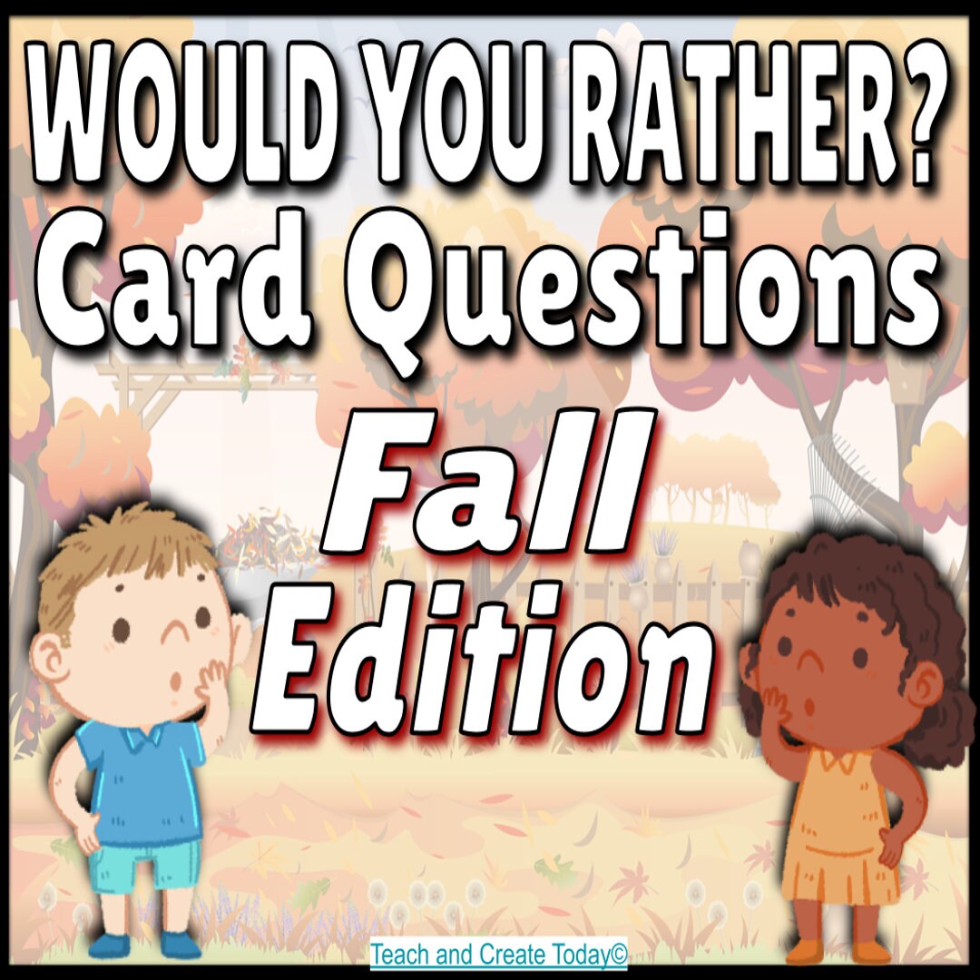 Would You Rather Cards- Autumn / Fall Edition! Printable 100+ Questions ...