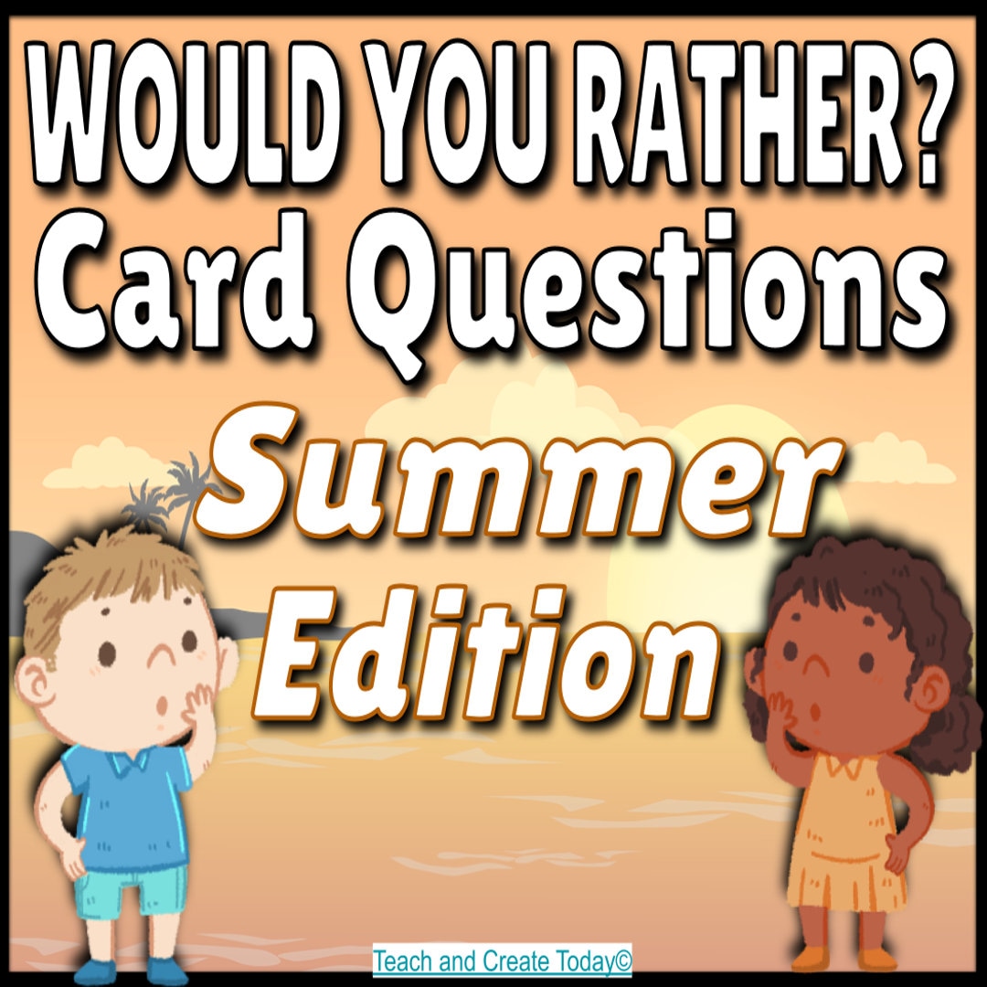 Would You Rather Cards - Summer Edition! Printable 100+ Questions for ...