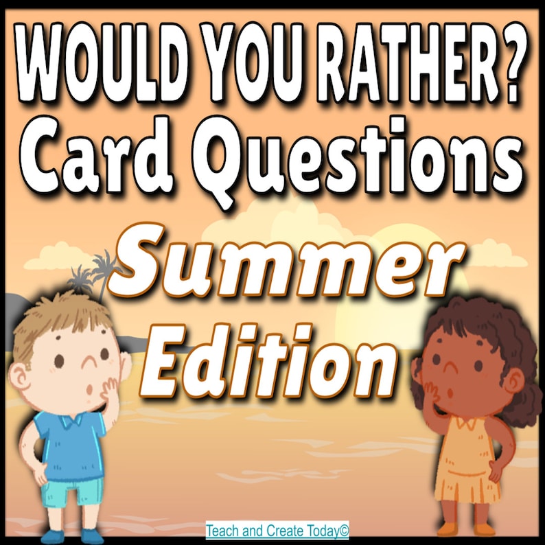 Would You Rather Cards - Summer Edition! Printable 100+ Questions for ...