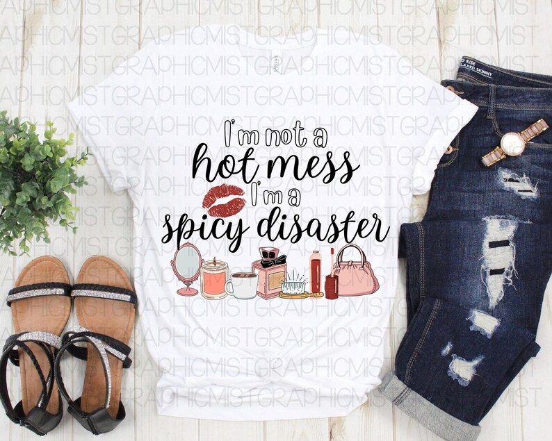 Hot Mess Spicy Disaster Design PNG, Shirt Graphic, Purse Brush Mirror ...