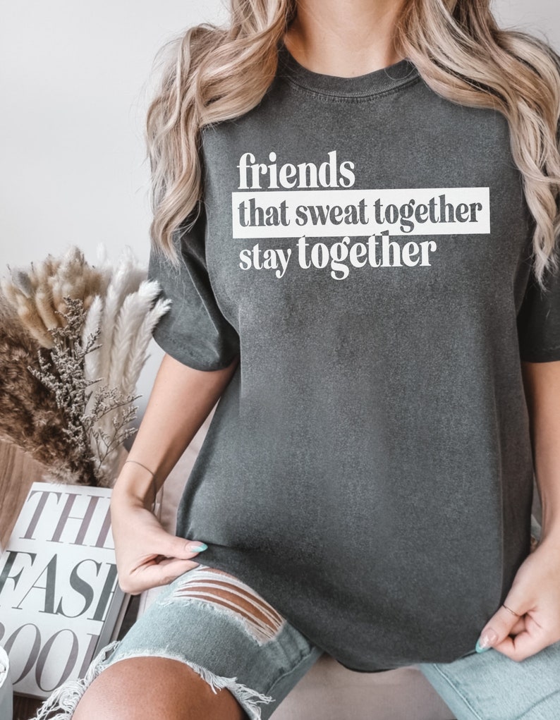Friends That Sweat Together Stay Together Shirt, Gym Buddies Shirt ...