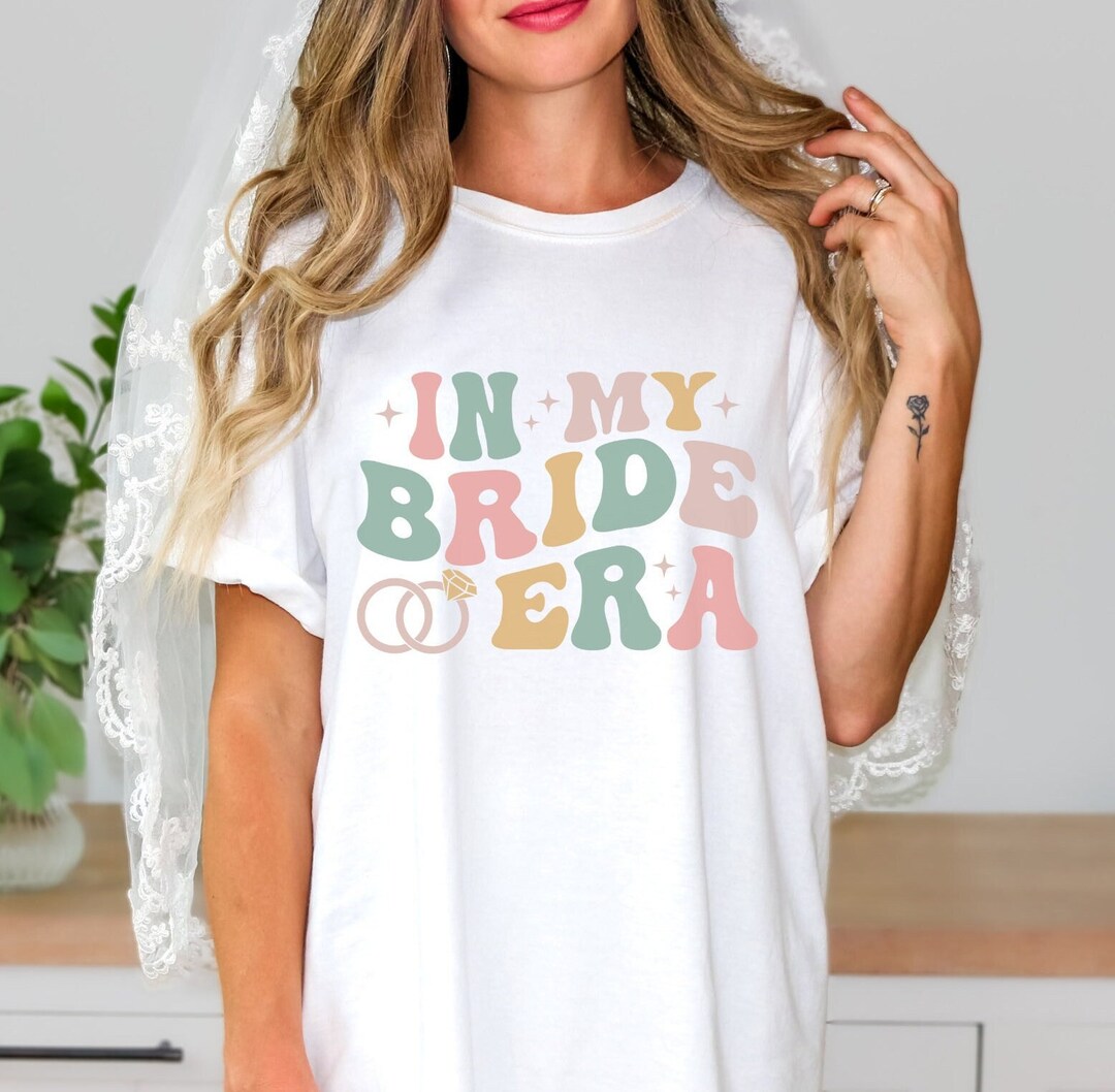 In My Bride Era Shirt, Bride to Be Shirt, Bride T-shirt, Bachelorette ...