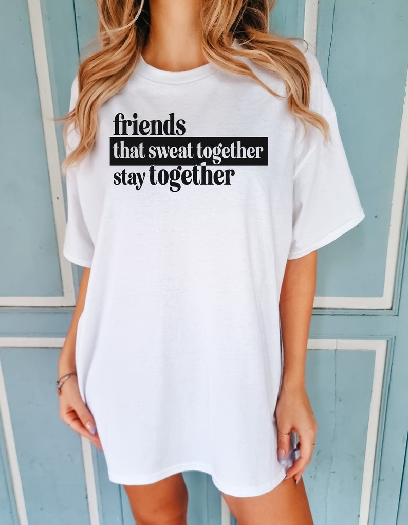 Friends That Sweat Together Stay Together Shirt, Gym Buddies Shirt ...