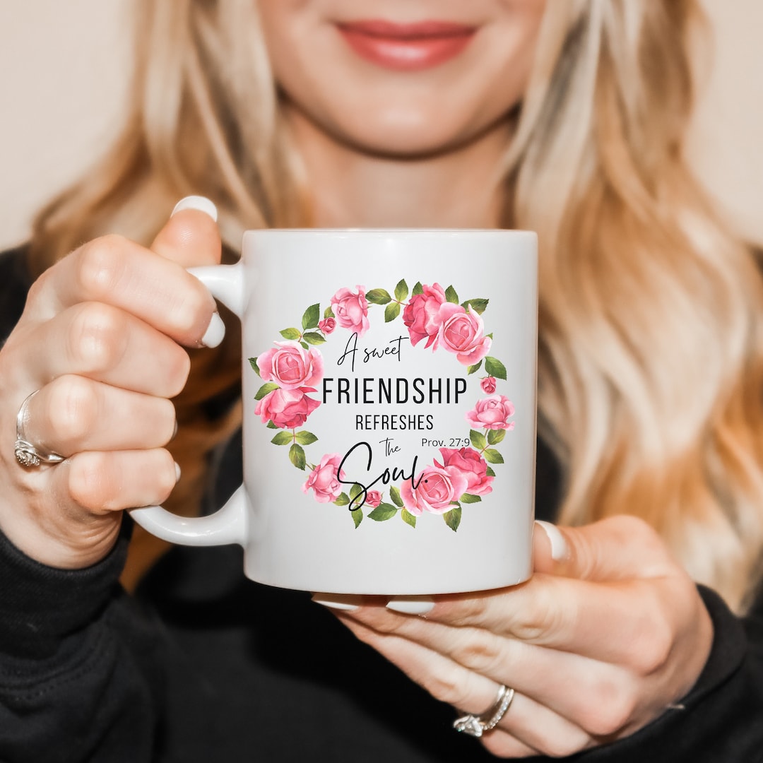 A Sweet Friendship Refreshes the Soul Mug, Friendship Gift, Christian ...