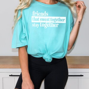 Friends That Sweat Together Stay Together Shirt, Gym Buddies Shirt ...