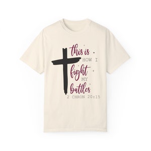 This is How I Fight My Battles T-shirt, Cross Shirt, Bible Verse Shirt ...