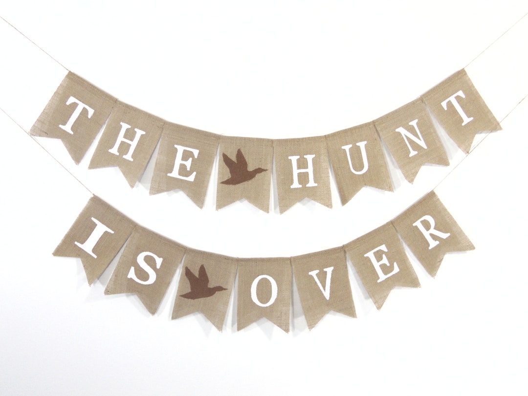The Hunt is Over Banner, Hunting Theme Bridal Shower, the Hunt is Over ...