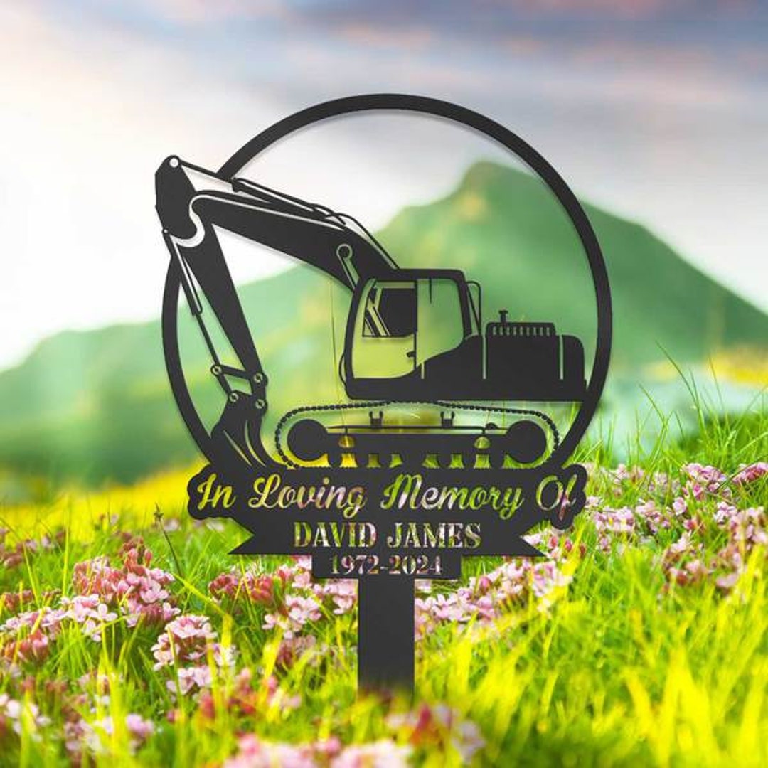 Personalized Excavator Memorial Sign, Excavator Metal Sign, Metal Stake ...