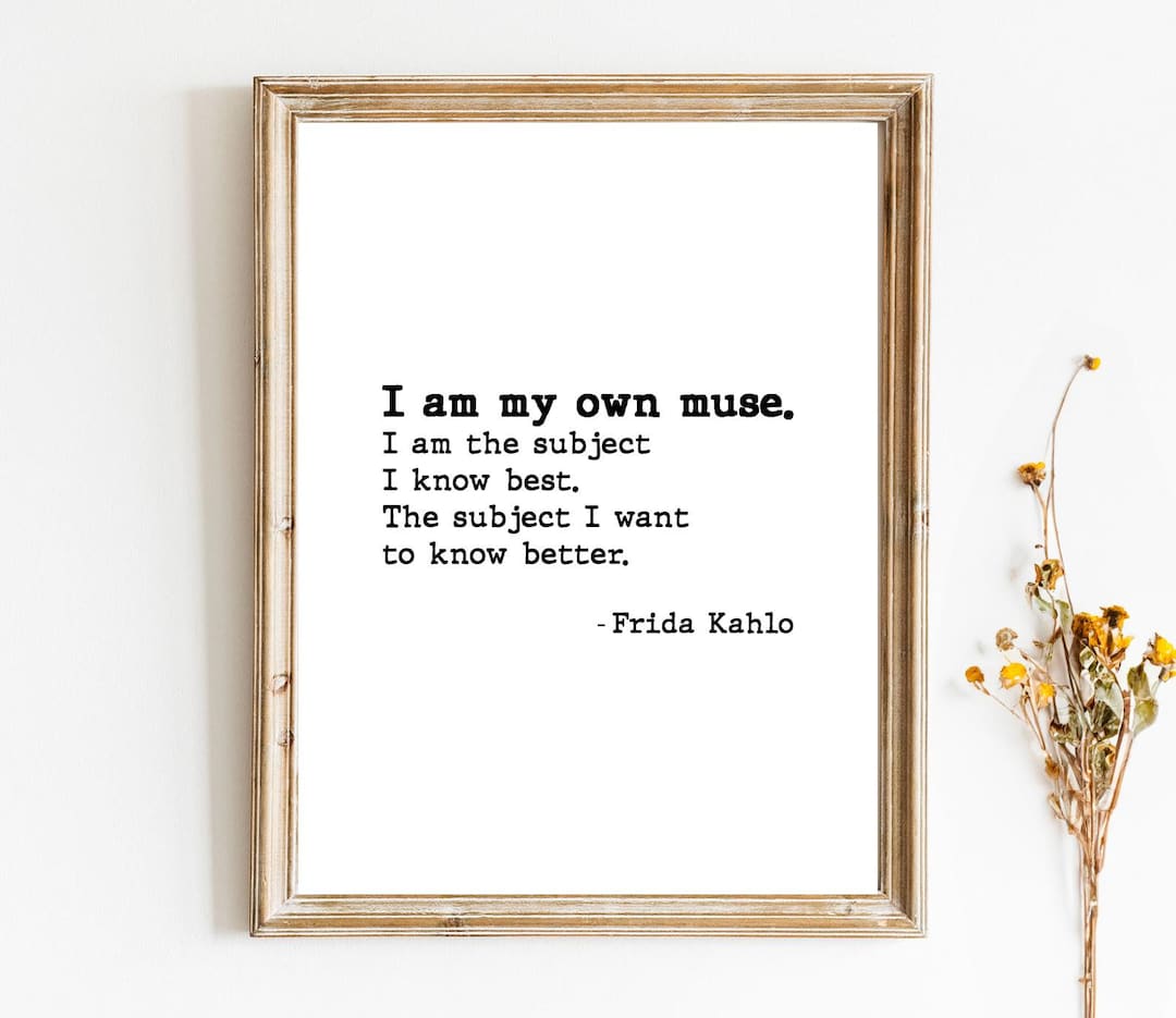 Frida Kahlo I Am My Own Muse Quote Typography Digital Download - Etsy