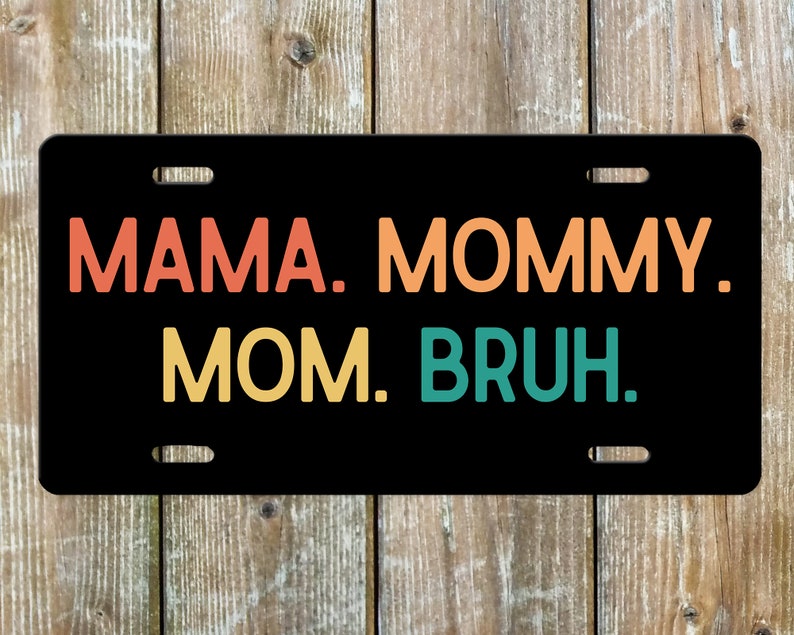 Mama Mommy Mom Bruh Front License Plate Funny Moms Gift Car - Etsy