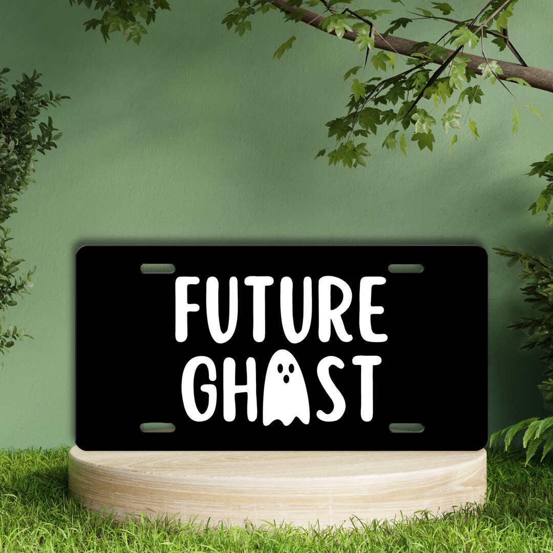 Front License Plate or Frame, Future Ghost, Funny Spooky Car ...