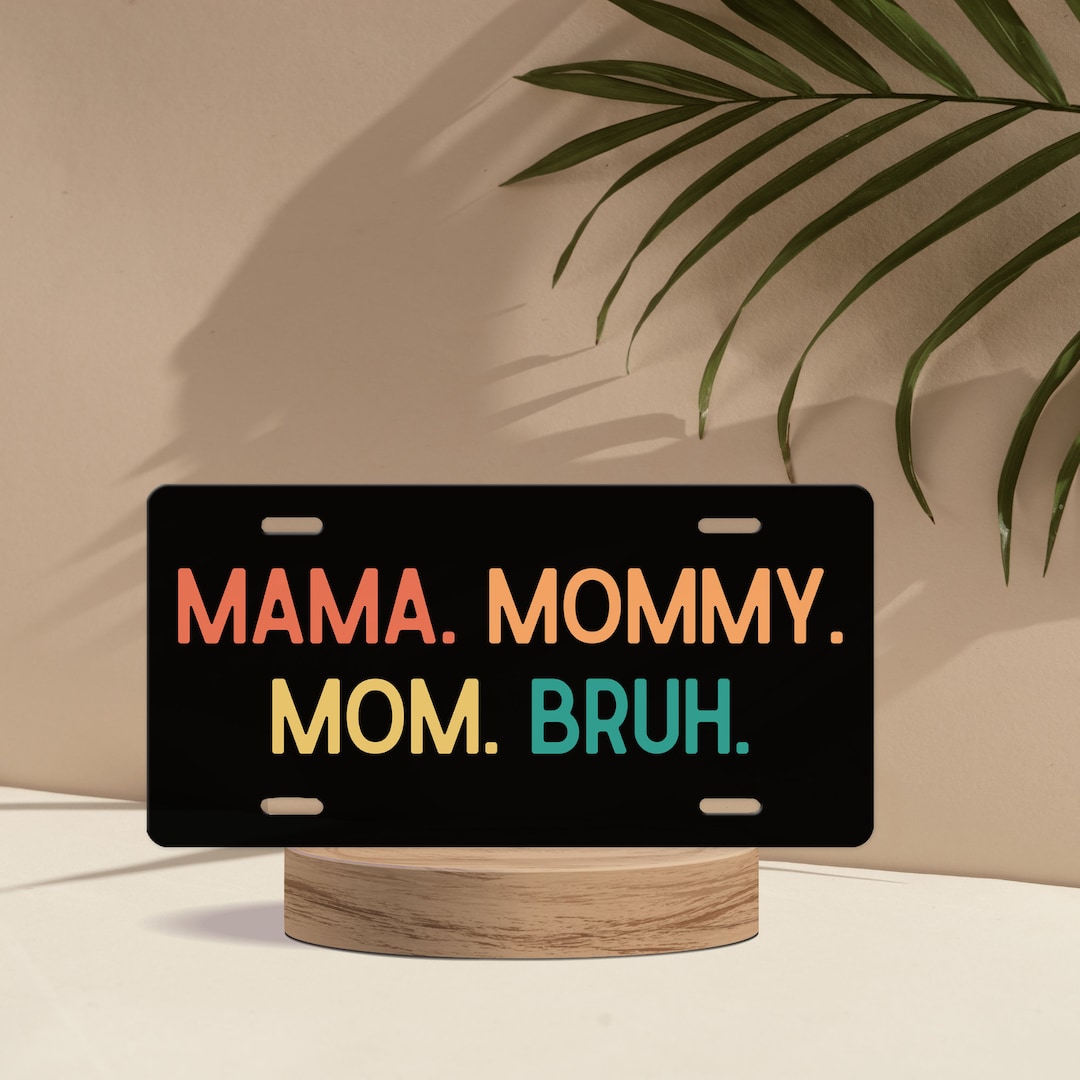 Mama Mommy Mom Bruh Front License Plate, Funny Moms Gift Car Tag, Mom ...