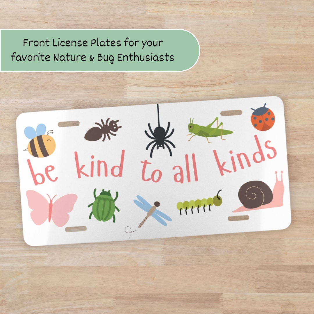 Front License Plate, Cute Be Kind to All Kinds, Funny Nature Girly Car ...