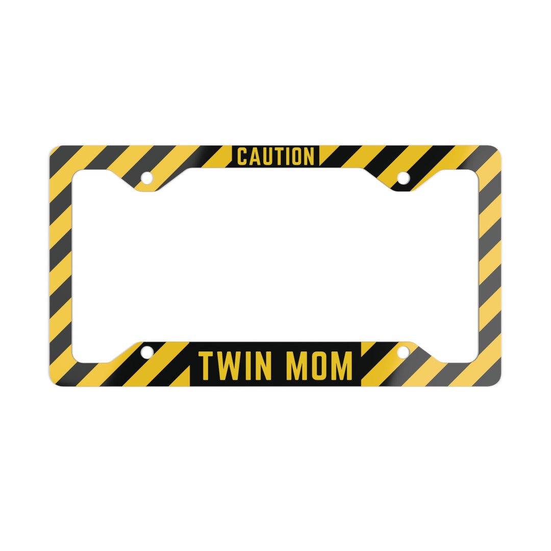 License Plate Frame, Caution Twin Mom, Funny Twin Mama License Plate ...