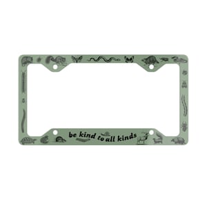 License Plate Frame Be Kind to All Kinds Critters, Fun Inspiring Car ...