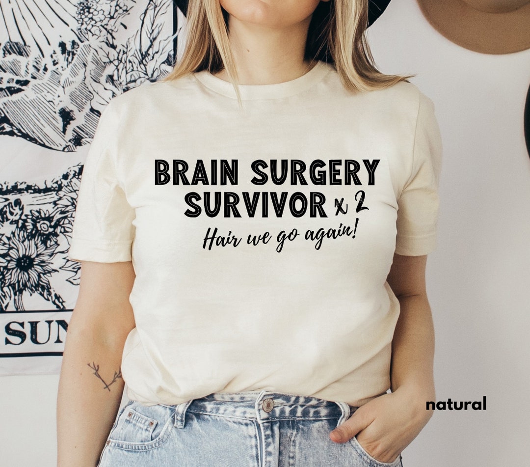 Double Brain Surgery Survivor Short Sleeve Tee | Brain Surgery Took My ...