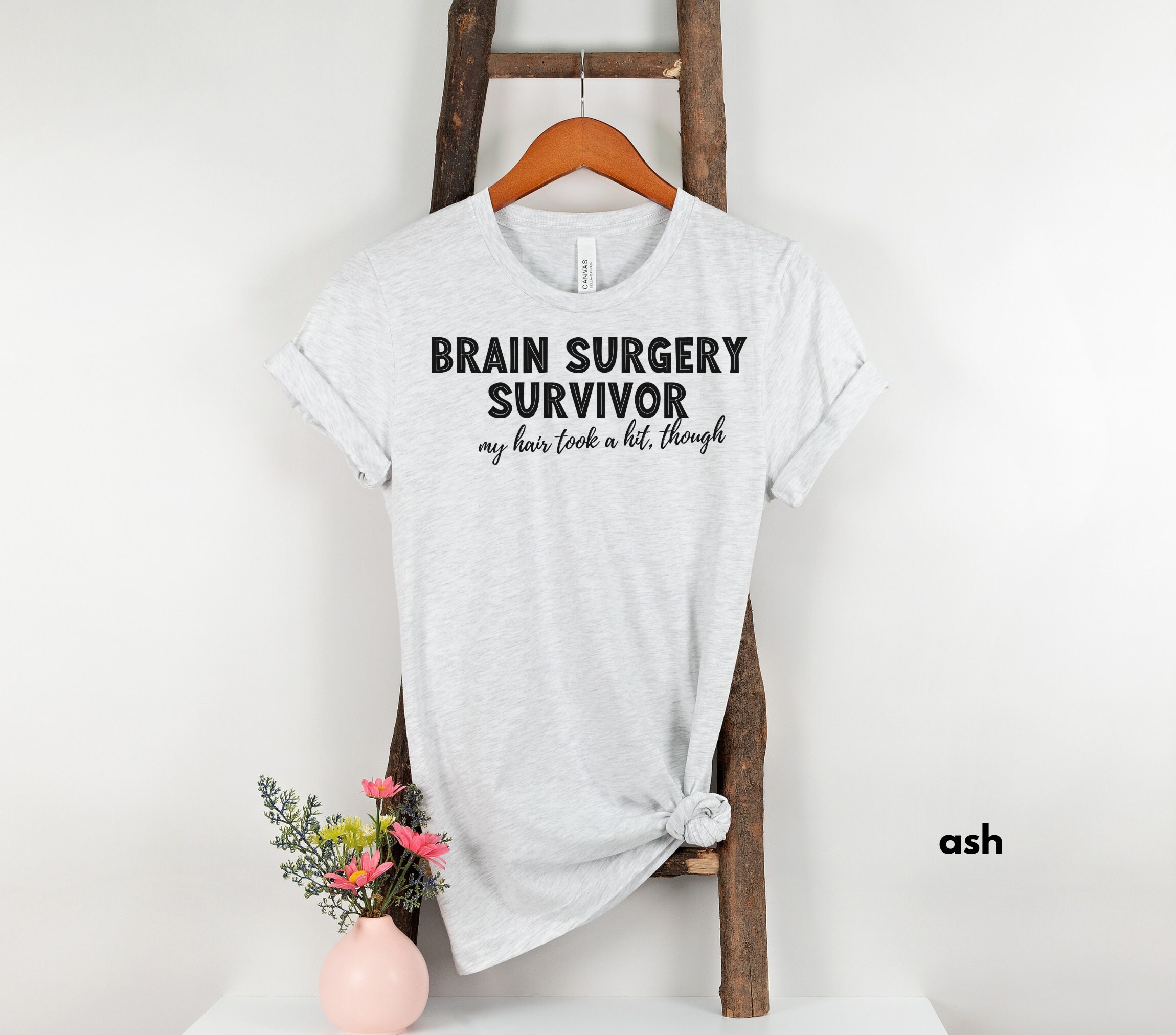 Brain Surgery Survivor T-shirt or Sweatshirt | Brain Surgery Took My ...