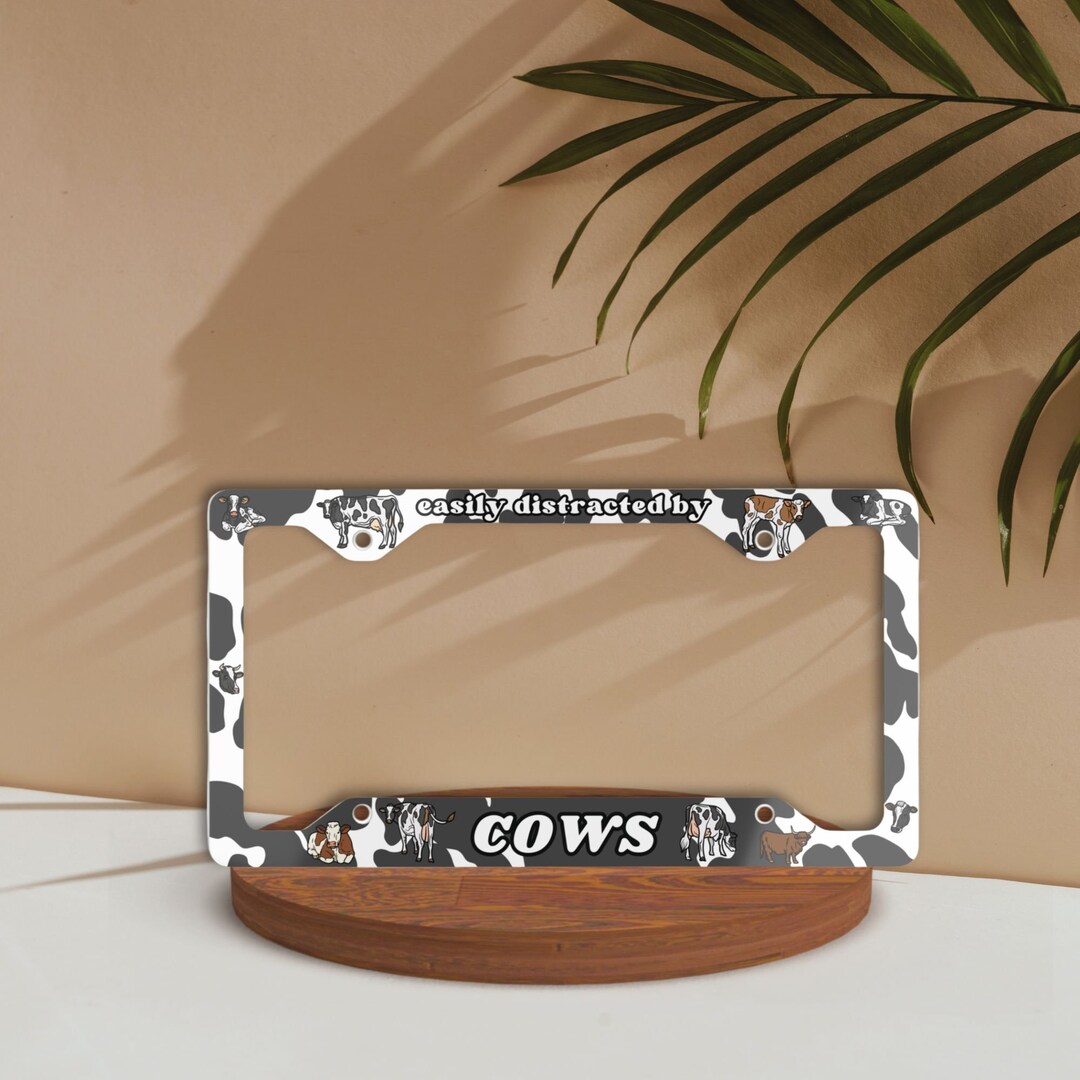 License Plate Frame Easily Distracted by Cows Adorable Farmhouse Charm ...