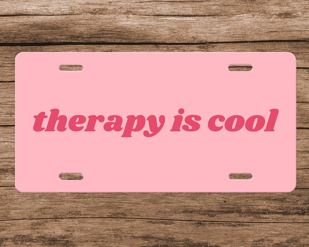 Front License Plate - Therapy is Cool - Mental Health Matters License ...