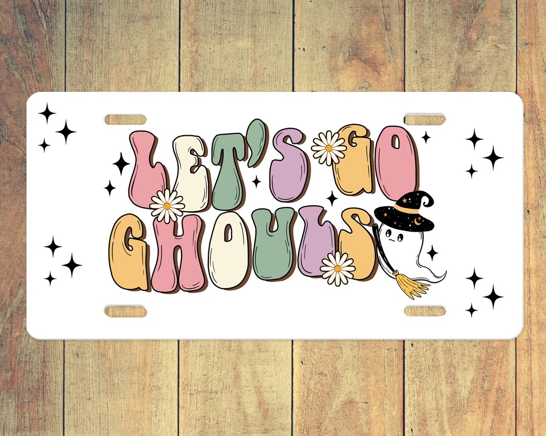 Halloween Let's Go Ghouls Front License Plate - Spooky Season Front ...