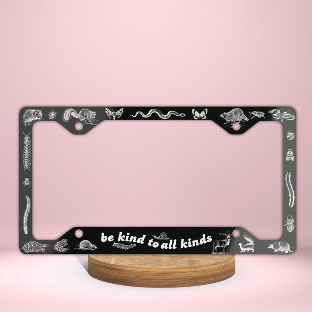 License Plate Frame Be Kind to All Kinds Critters - Fun Car Accessories ...