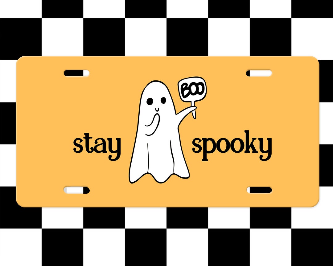 Stay Spooky Front License Plate, It's Always Spooky Season, Ghost ...