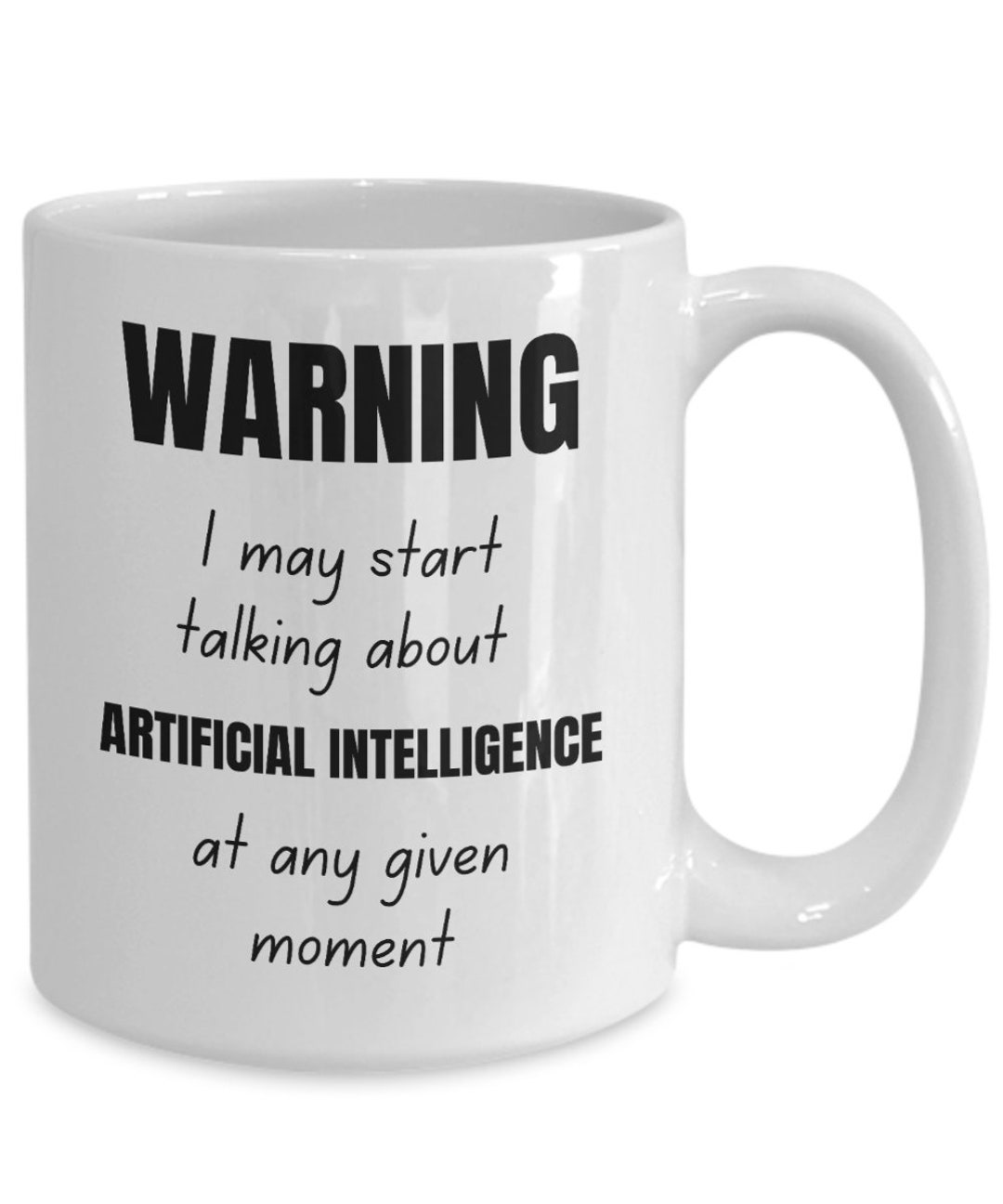 Artificial Intelligence Mug Warning I May Start Talking - Etsy